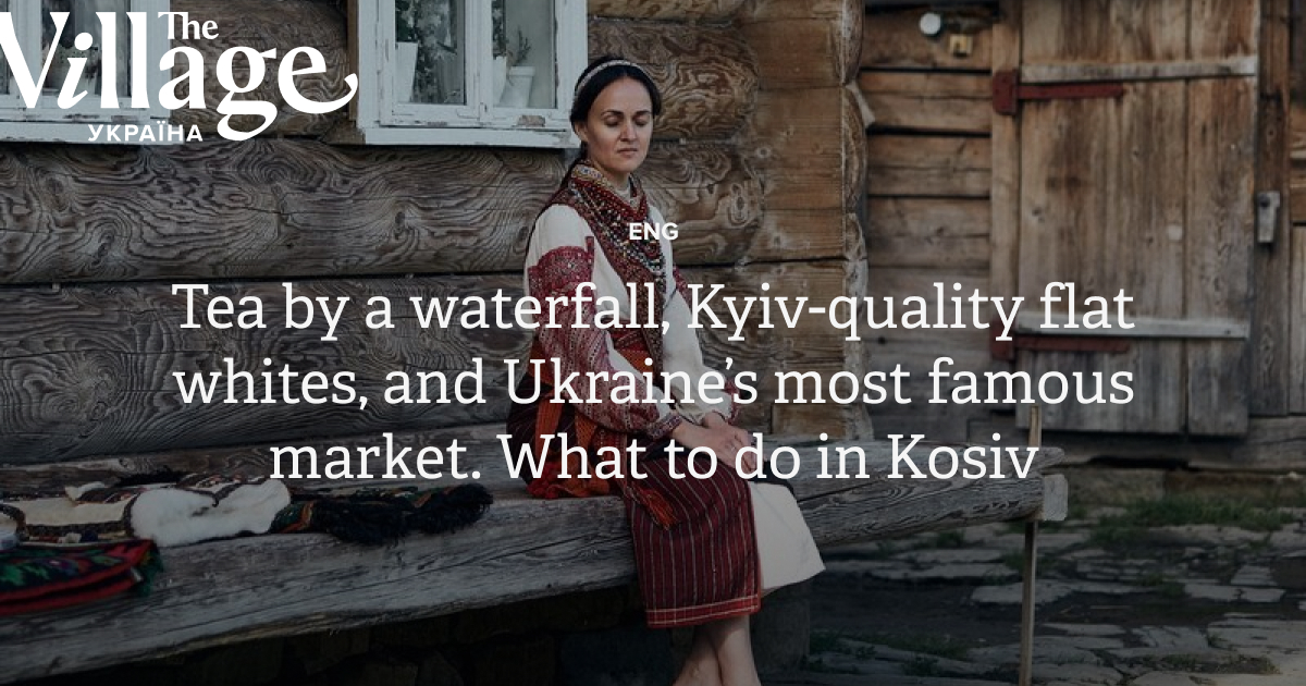 Tea by a waterfall, Kyiv-quality flat whites, and Ukraine’s most famous ...